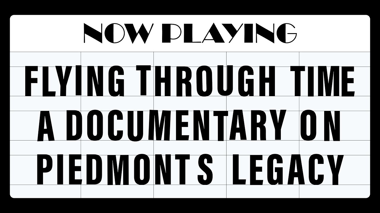 Flying Through Time: A Documentary on Piedmont's Legacy - YouTube