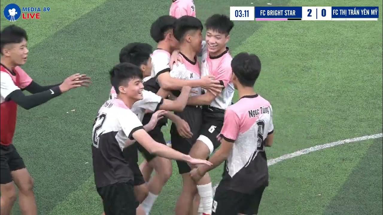 U15 BRIGHT STAR v U15 THỊ TRẤN YÊN MỸ | VÒNG BẢNG - YouTube