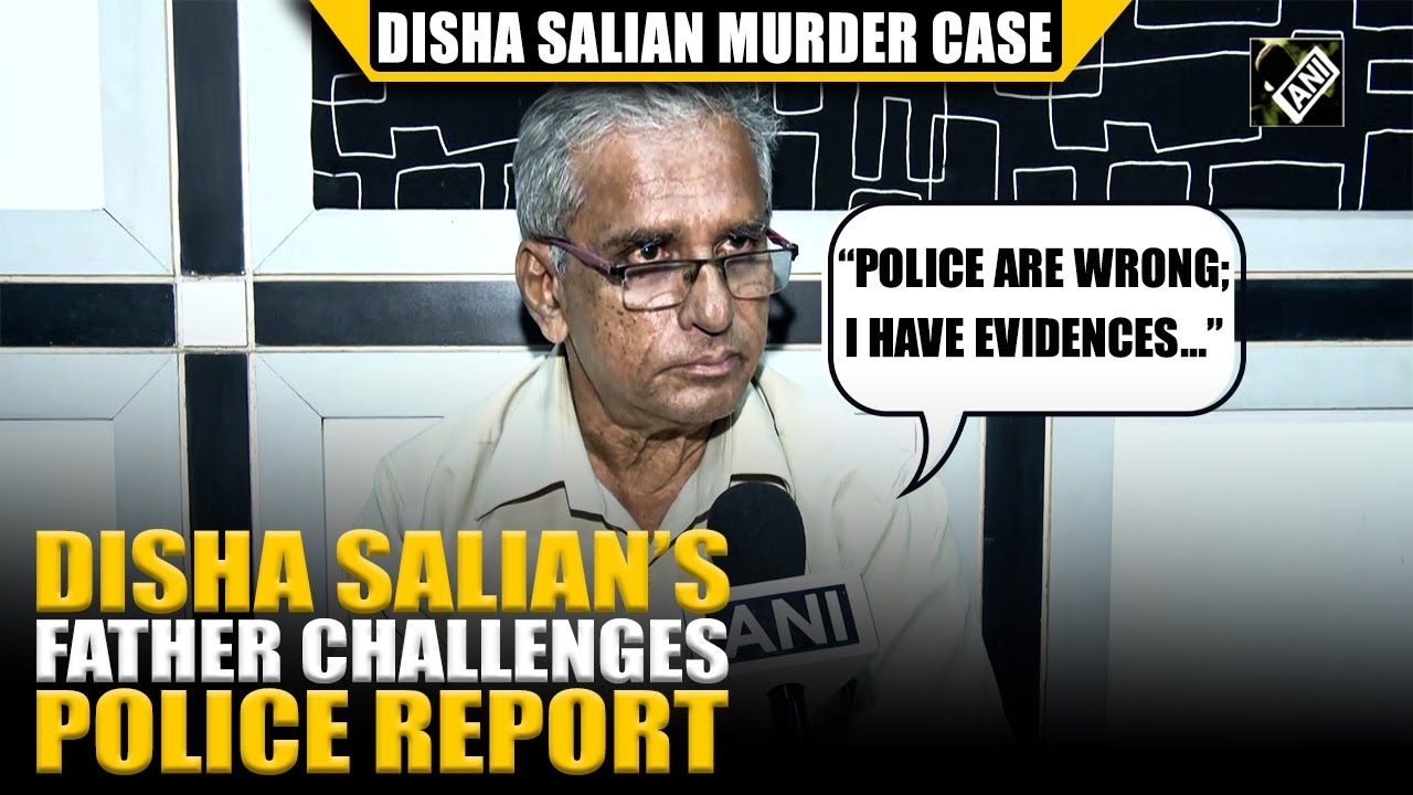 “Police are wrong; I have evidences…” Disha Salian’s father rejects ...