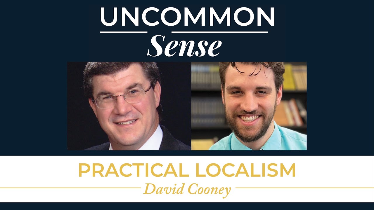 Practical Localism – David Cooney | Uncommon Sense #30 - YouTube