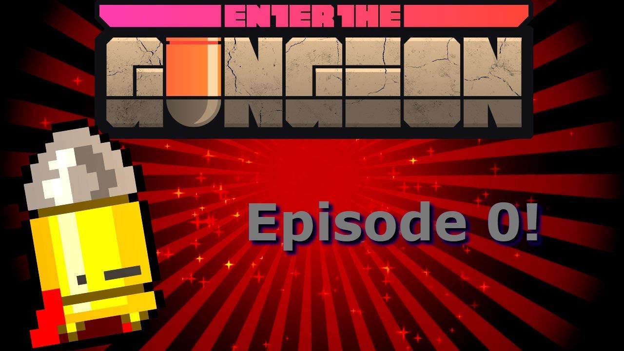 Enter the Gungeon | The Tutorial ~ Episode 0! - YouTube