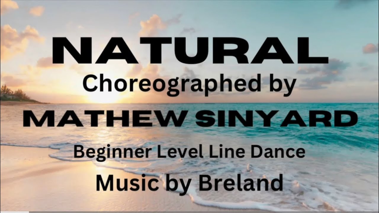 Natural Official Line Dance Video By Mathew Sinyard (UK) March 2023 ...