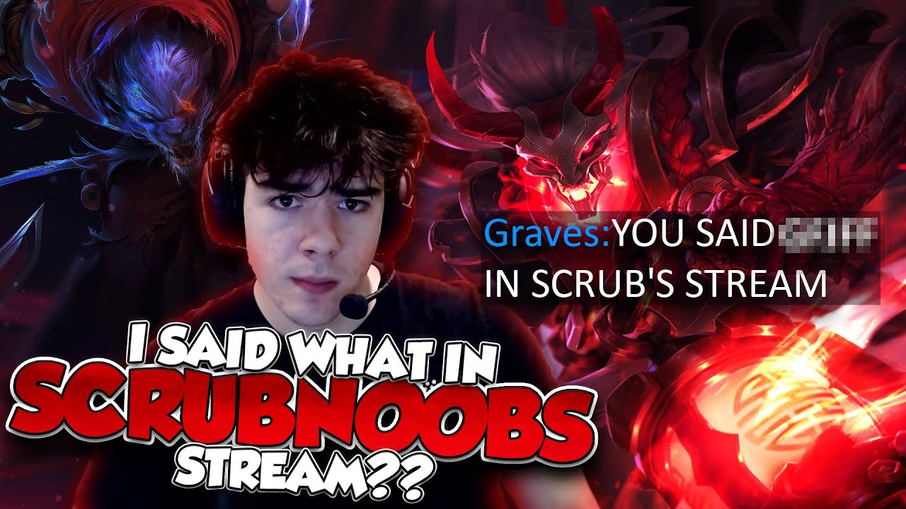 I SAID WHAT IN SCRUBNOOB'S STREAM!? - League of Legends - YouTube