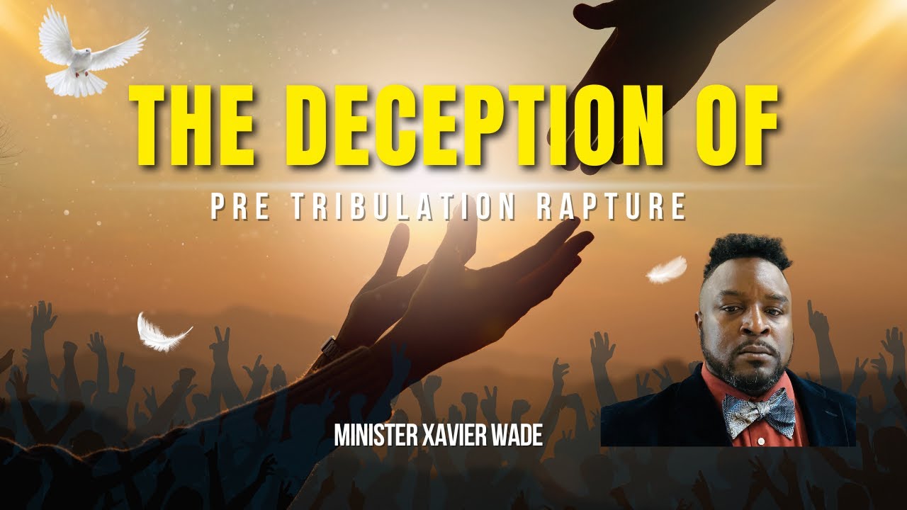 The Deception of Pre Tribulation Rapture - YouTube