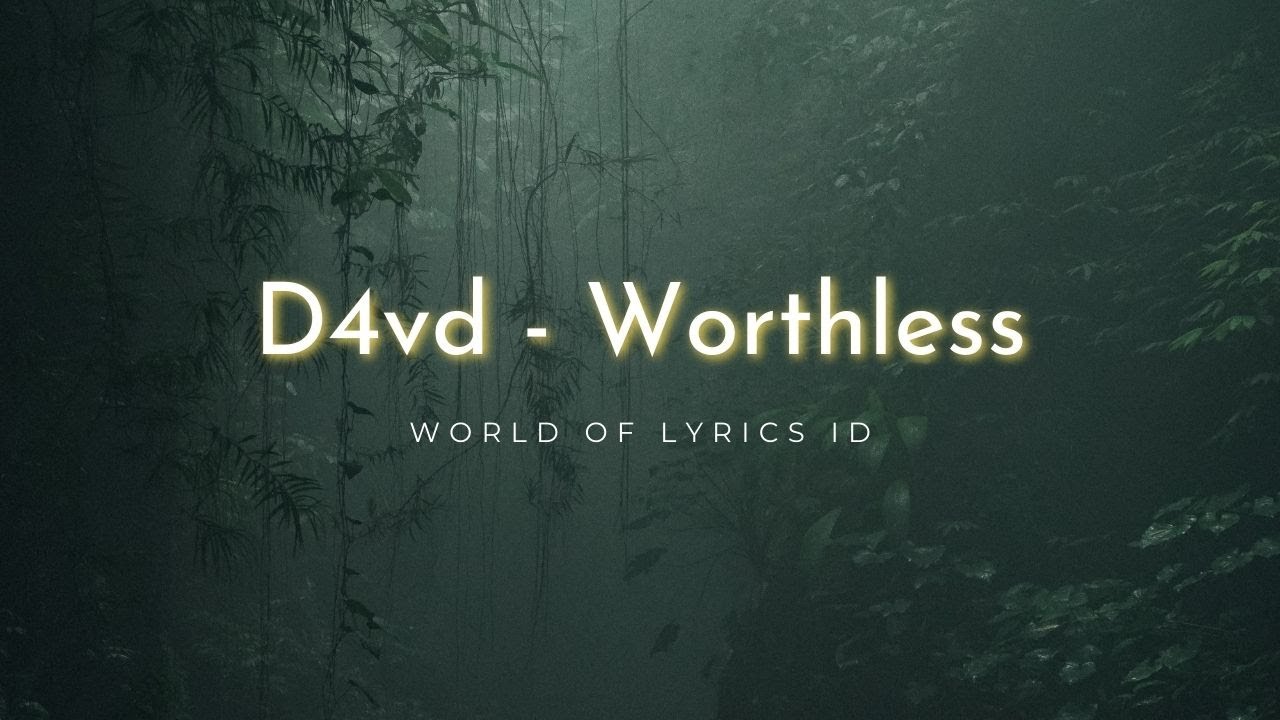 D4vd - Worthless World Of Lyrics ID - YouTube