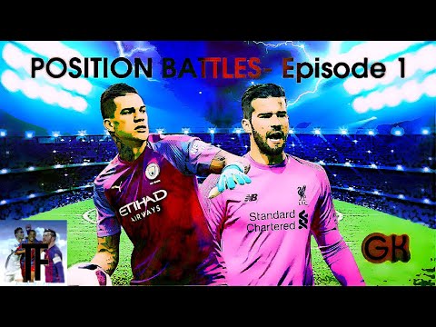 Position Battles: Ederson vs Alisson | Who will Prevail? | Episode 1 ...