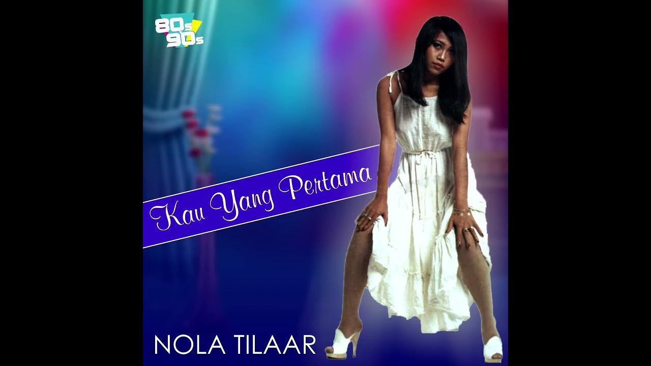 Nola Tilaar - Kau Yang Pertama - YouTube