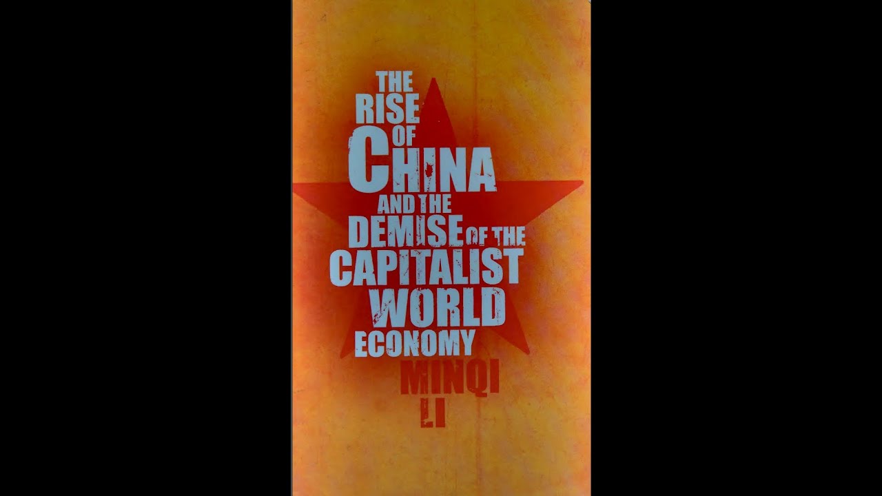 The Rise of China and the Demise of the Capitalist World Li, Minqi ...
