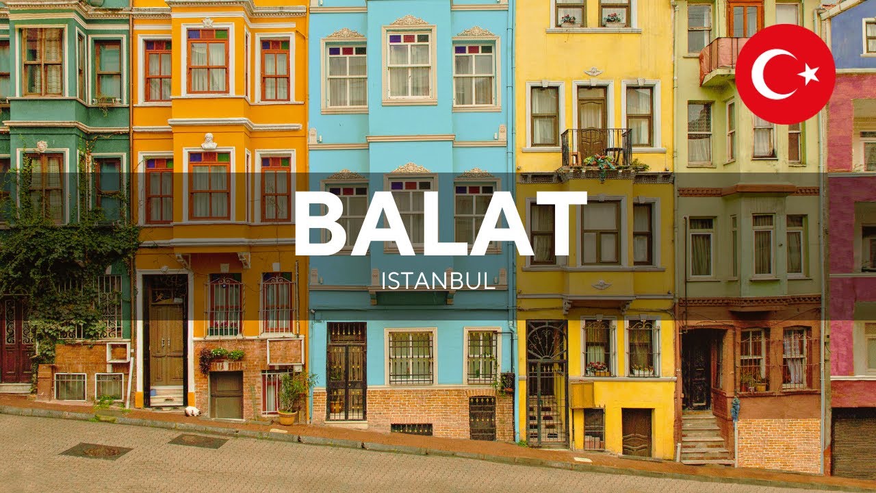 Exploring the Rich Heritage of Balat: A Journey Through Istanbul's ...