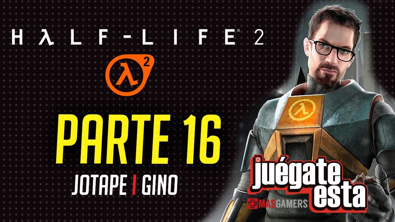 Half Life 2 - Empanadas Gaben - Parte 16 | Juégate Esta - YouTube