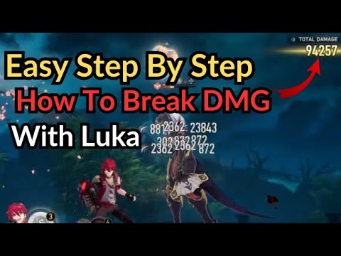 Break Effect Luka Explanation How To Deal Big Weakness Break Damage ...