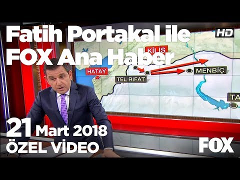 Afrinliler artık mehmetçik güvencesinde... 21 Mart 2018 Fatih Portakal ile FOX Ana Haber