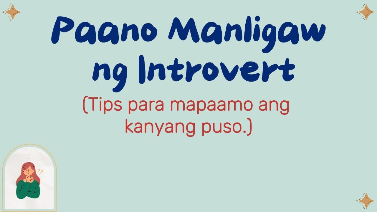 Paano Manligaw ng Introvert: Tips para Mapansin at Mapaamo ang Kanyang ...