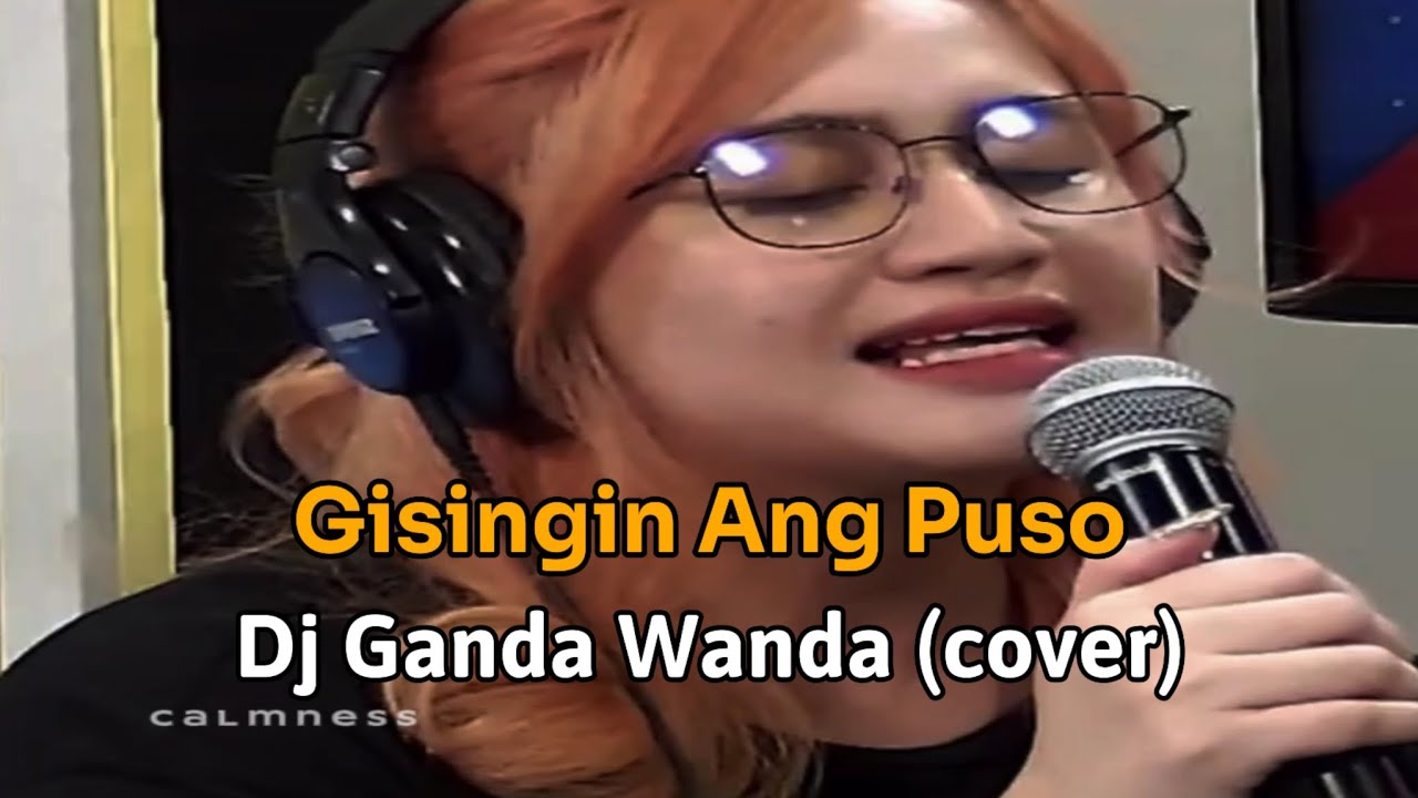 Gisingin Ang Puso - Dj Ganda Wanda (cover) - YouTube