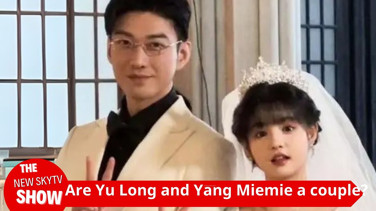 Are Yu Long and Yang Miemie a couple? How old is Yu Long than Yang ...