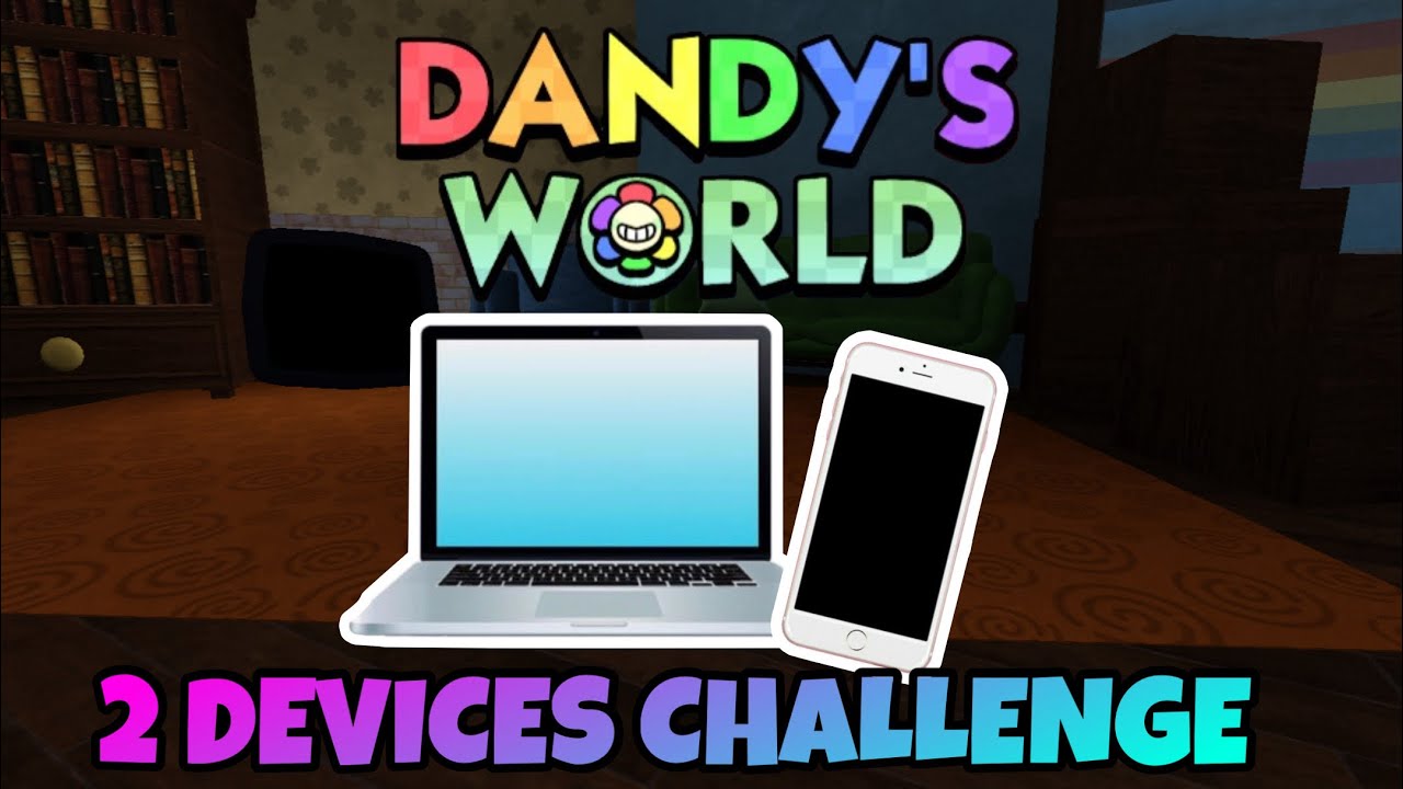 Dandy’s World but I play on 2 devices at once… - YouTube