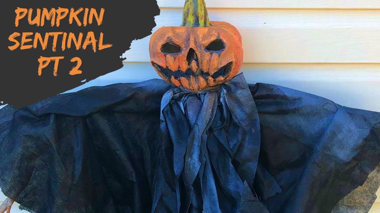 DIY Halloween Pumpkin Sentinel Pt II - YouTube