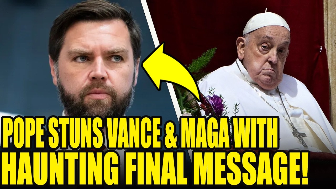 Pope Francis STUNS JD Vance & MAGA With HAUNTING Final Message! - YouTube