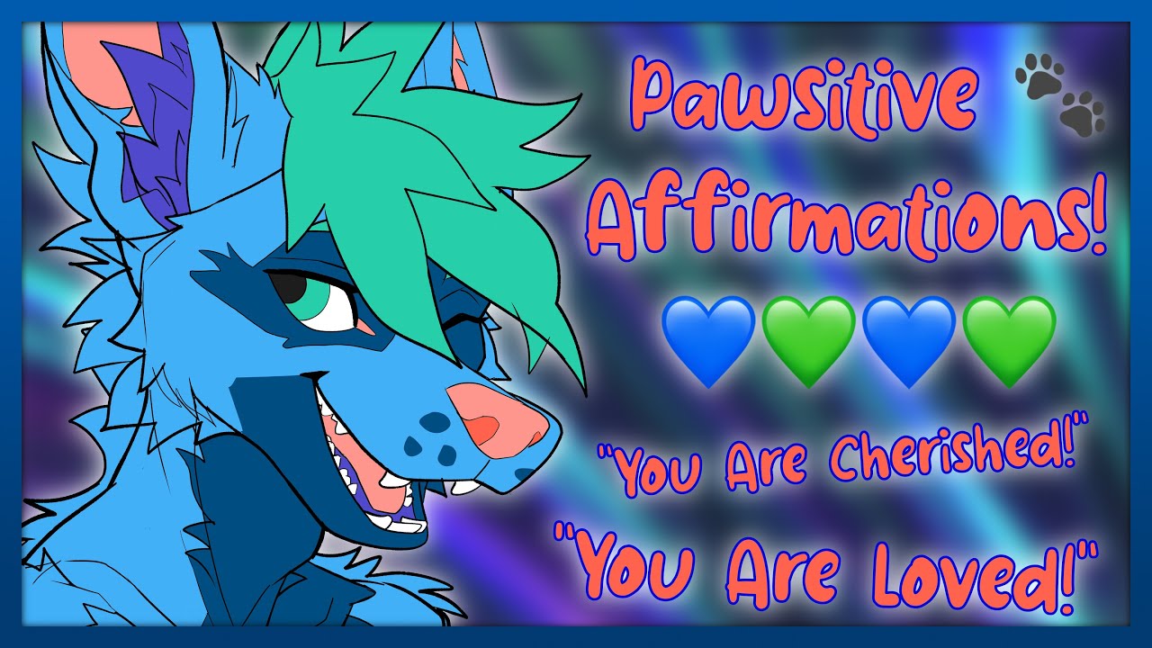 [Furry ASMR] The Best Positive Affirmations To Help You Sleep! 💙💚 - YouTube