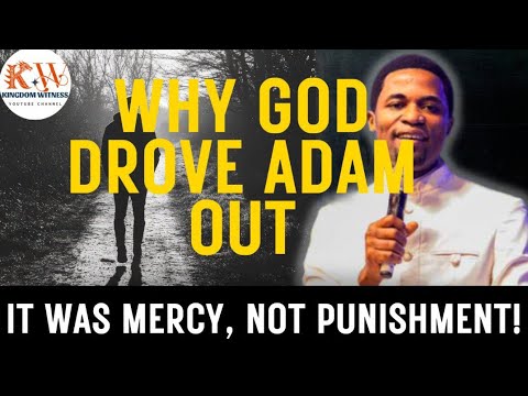 Why God Drove Adam Out of Eden | Apostle Michael Orokpo | The Mystery ...