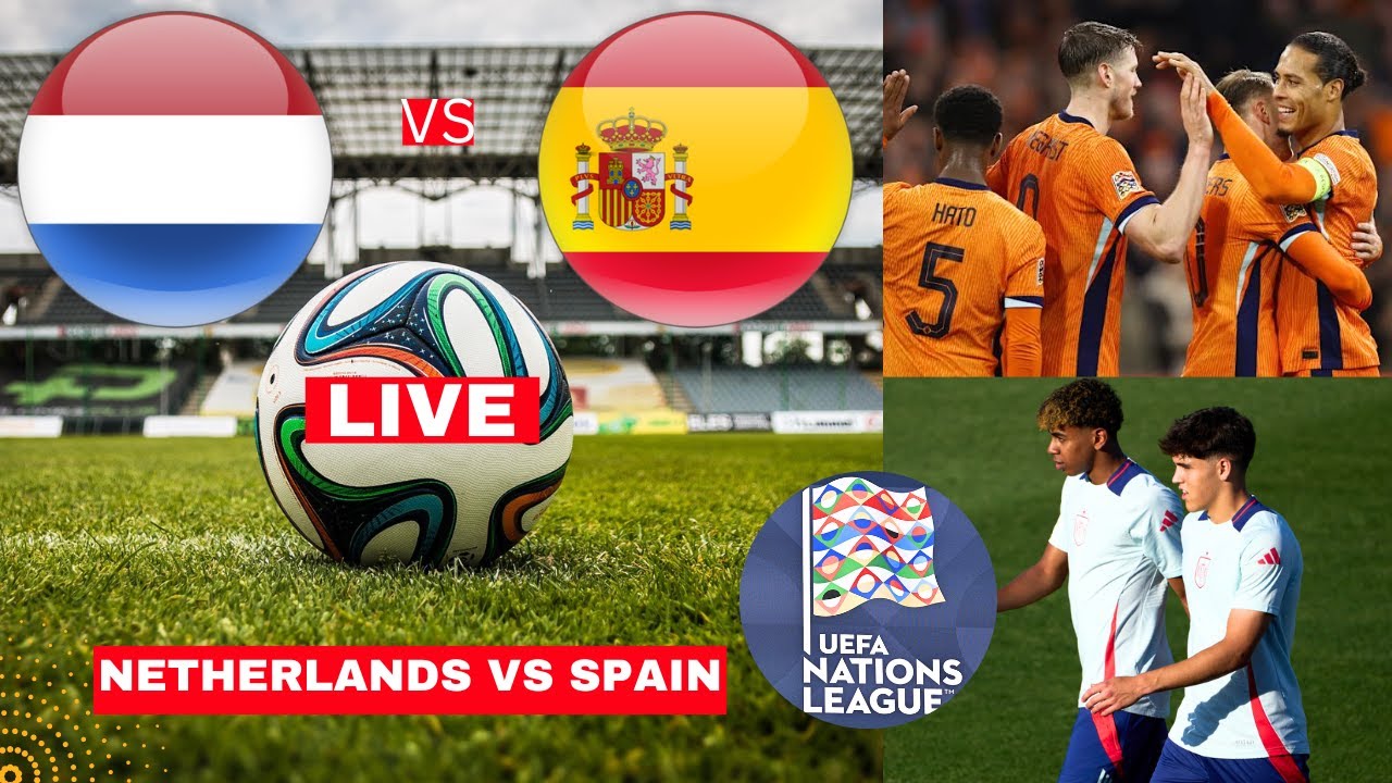 Netherlands vs Spain 2-2 Live Stream Nations League Football Match ...