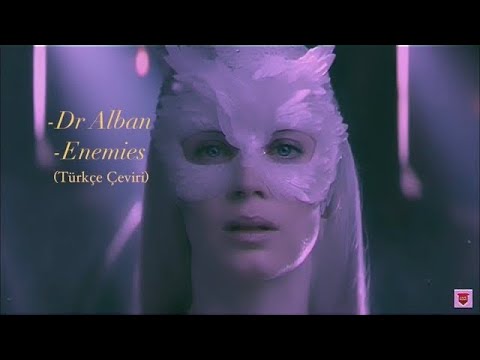 Enemies Dr Alban (Türkçe Çeviri) & English Lyrics
