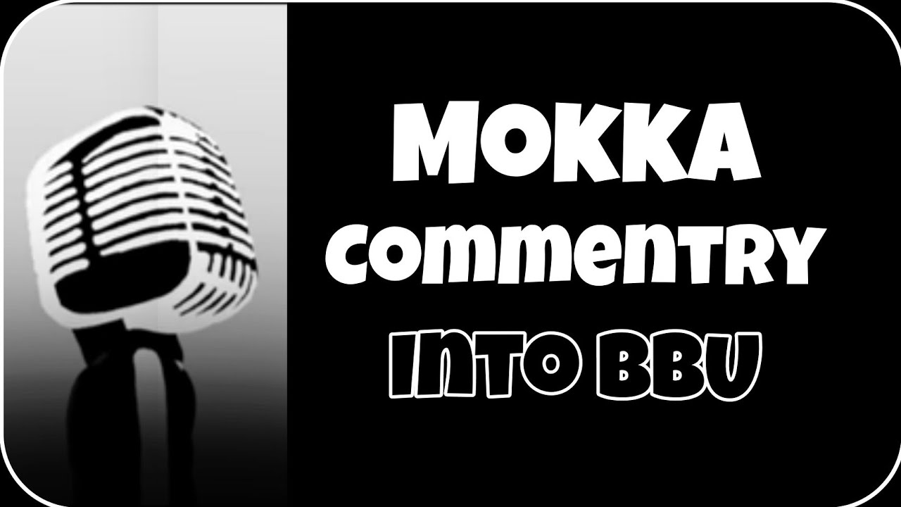 Mokka Commentry BNS variant Intro #AsooraEli - YouTube
