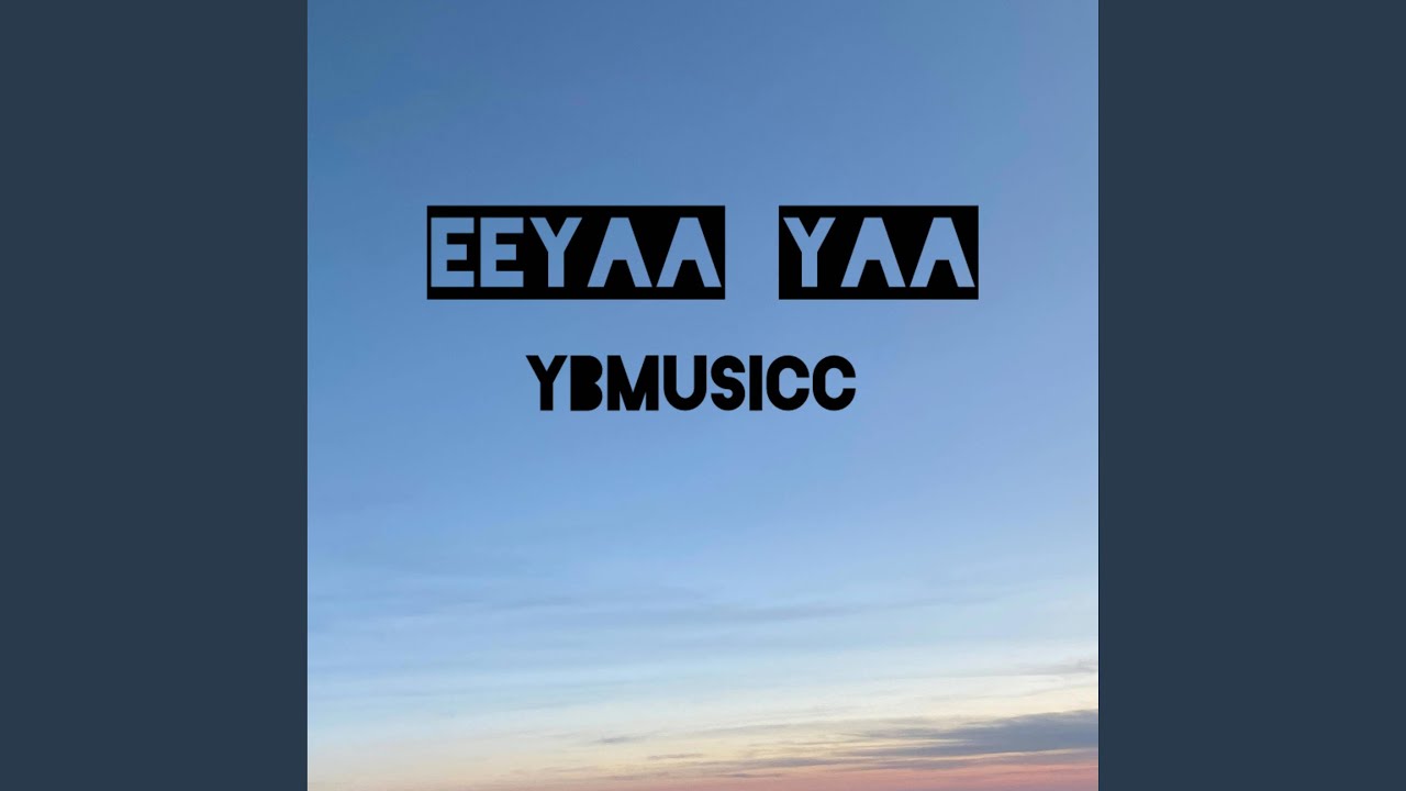 Eeyaa yaa - YouTube