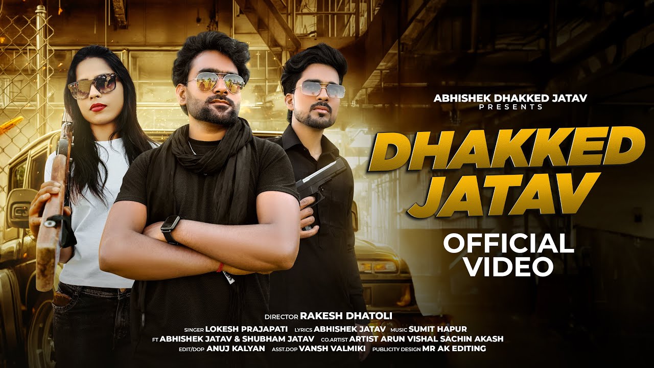 Dhakkad Jatav (official video) Abhishek Dhakked,sikha katariya [New ...