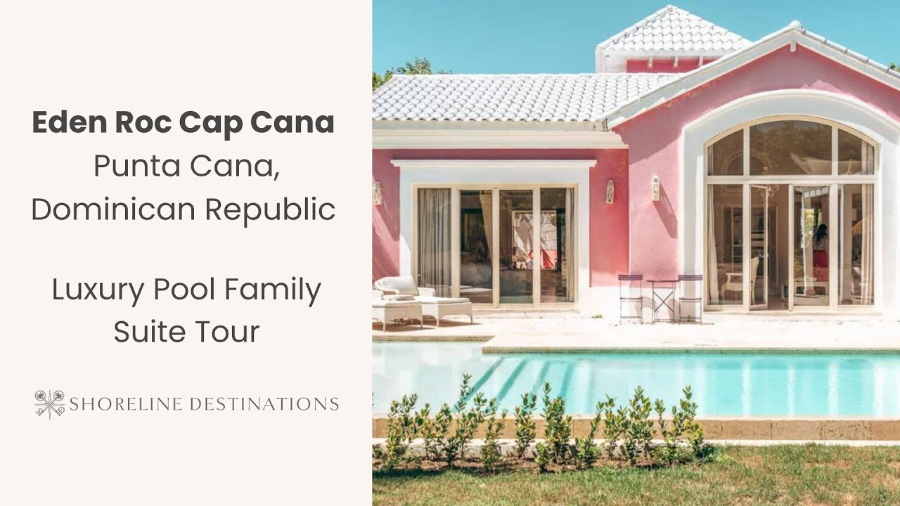 Eden Roc Cap Cana - Luxury Pool Family Suite Tour - YouTube