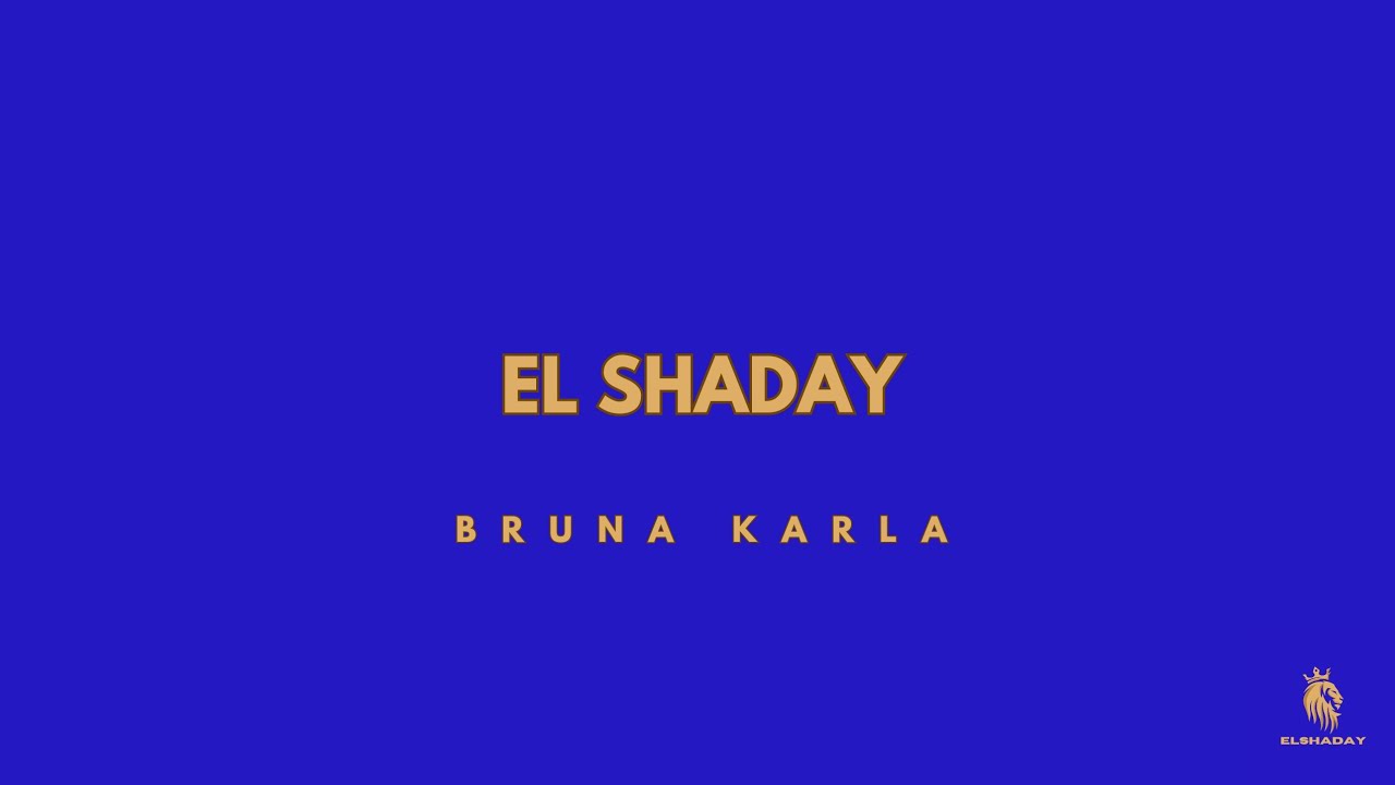 El Shaday | Bruna Karla [Voz e Letra] - YouTube