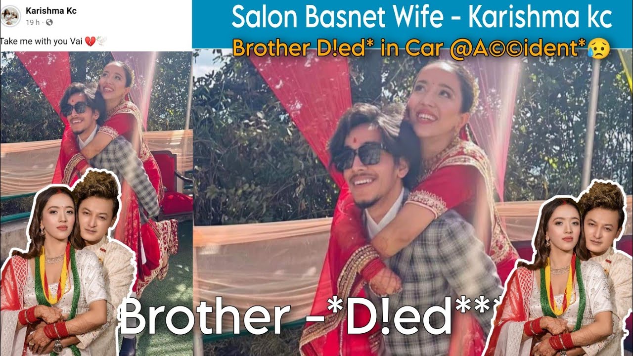 Salon Basnet wife Karishma kc Brother D!ed** in A©©!dent* - YouTube