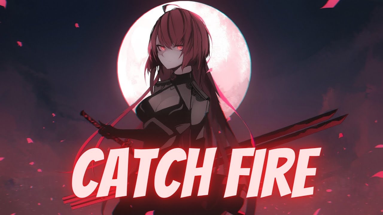 Nightcore - Catch Fire (Lyrics) - YouTube