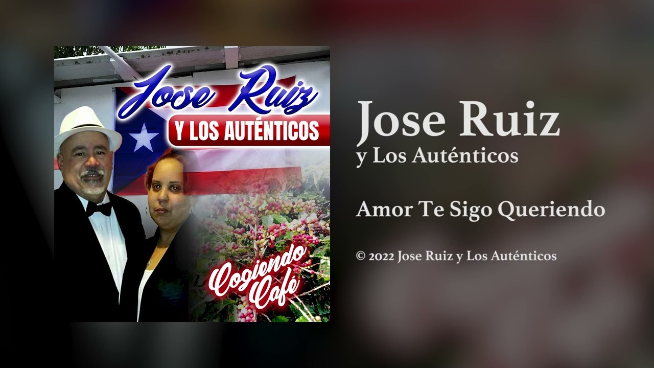 Amor te sigo queriendo - Jose Ruiz y Los Auténticos - YouTube