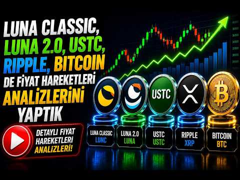 Luna Classic, Luna 2.0, Ustc, Ripple, Bitcoin de Fiyat Hareketleri Analizlerini Yaptık