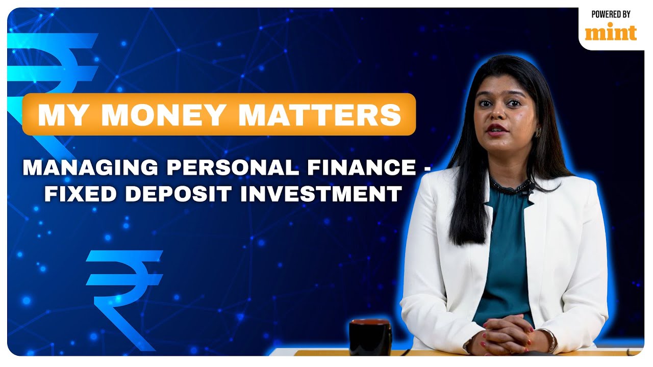 Managing Personal Finance - Fixed Deposit Investment | My Money Matters ...