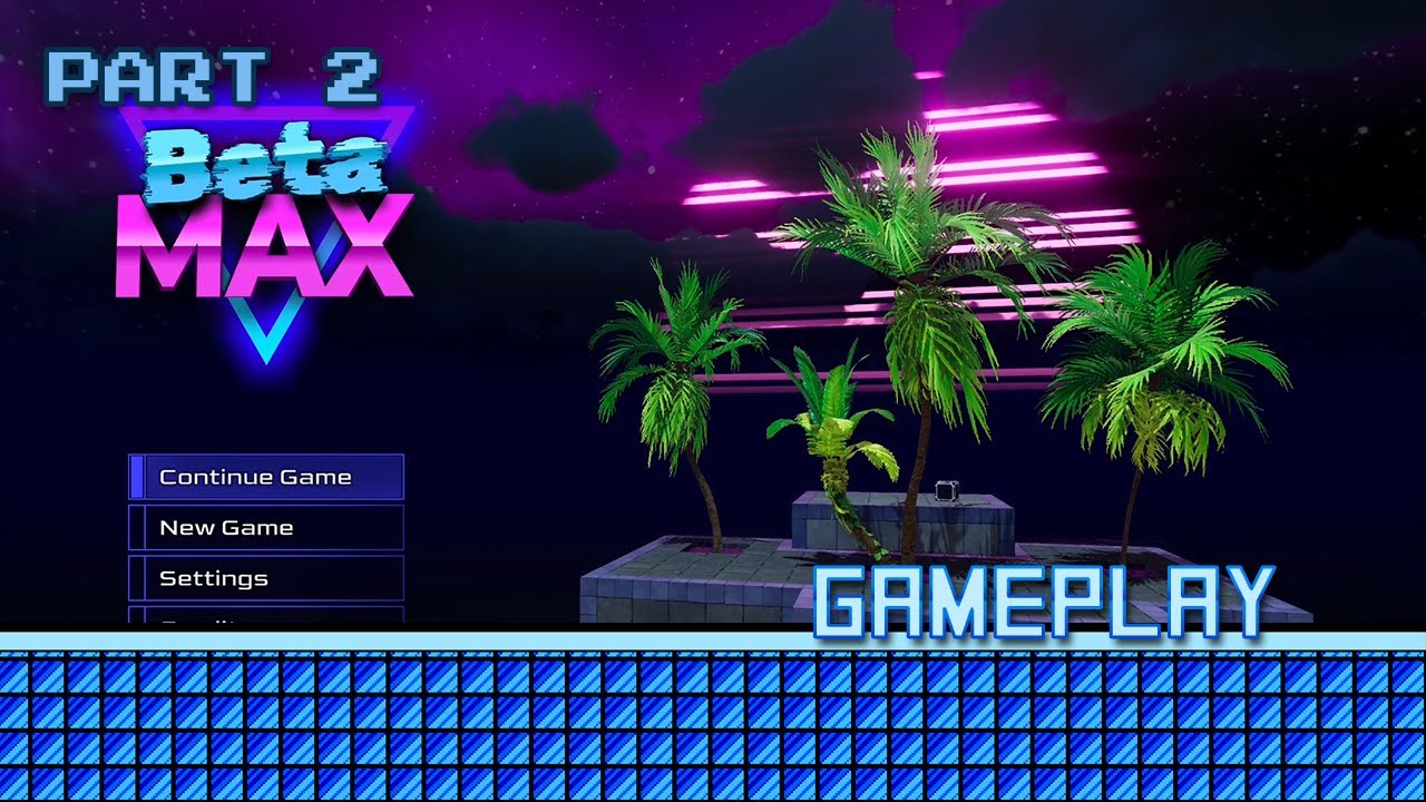 Beta MAX - First Play (Playthrough part 2) - YouTube