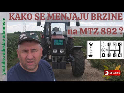 KAKO SE MENJAJU BRZINE na MTZ 892 ? HOW TO CHANGE GEARS ON MTZ BELARUS 892 TRACTOR ?