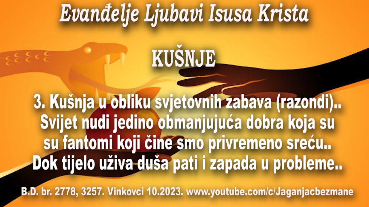 3. Kušnja u obliku svjetovnih zabava ( razonodi).. Dok tijelo uživa ...