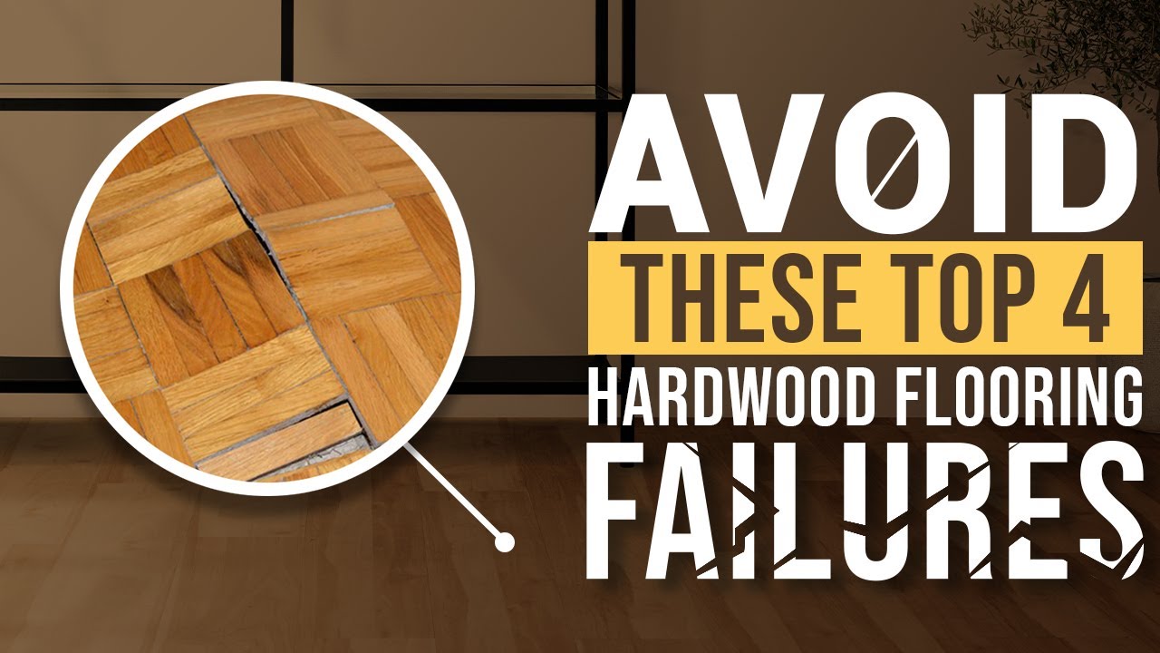 Avoid These Top 4 Hardwood Flooring Failures - YouTube