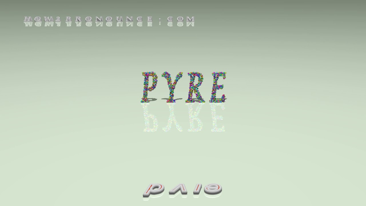 pyre - pronunciation + Examples in sentences and phrases - YouTube