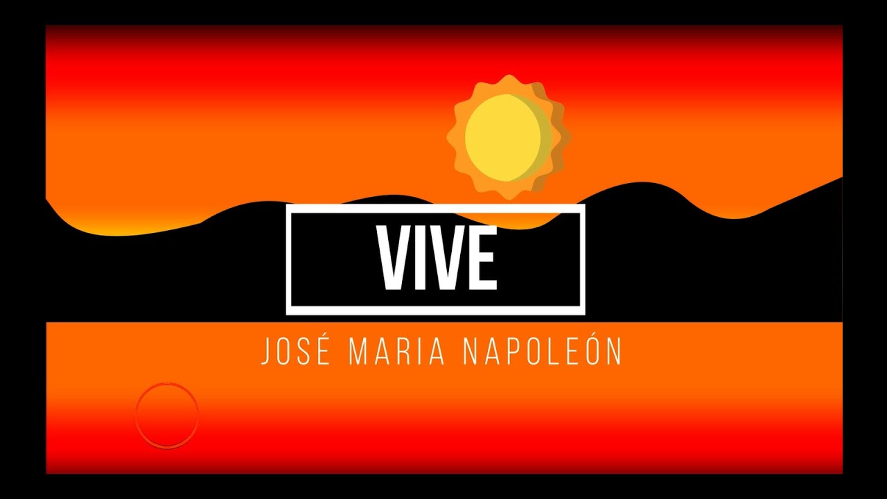 Vive - José María Napoleón - LETRA - YouTube