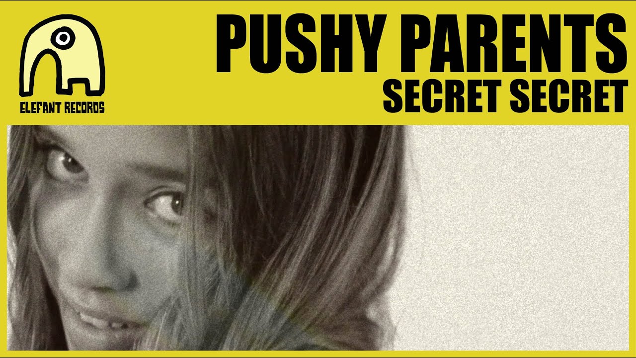PUSHY PARENTS - Secret Secret [Official] - YouTube