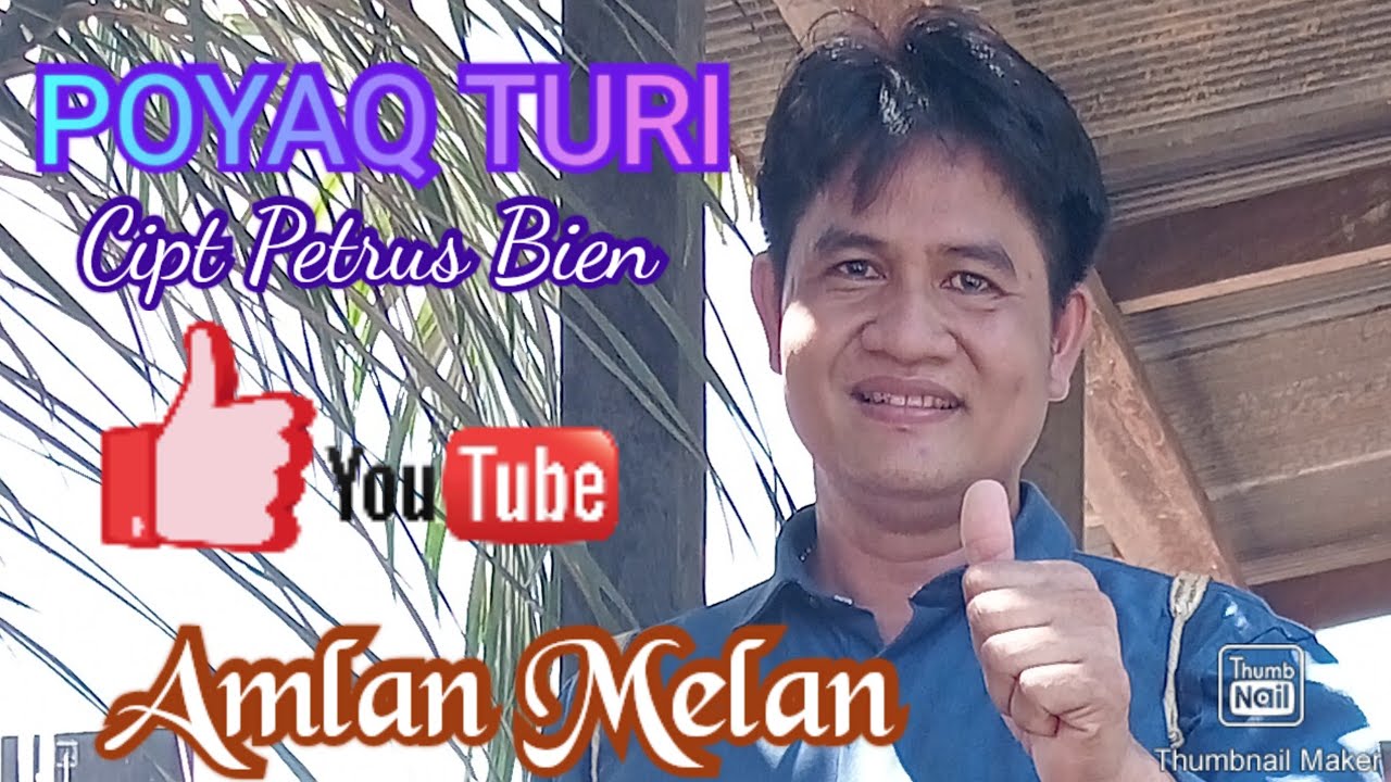 Amlan Melan \ Poyaq Turi \ Cipt Petrus Bien - YouTube
