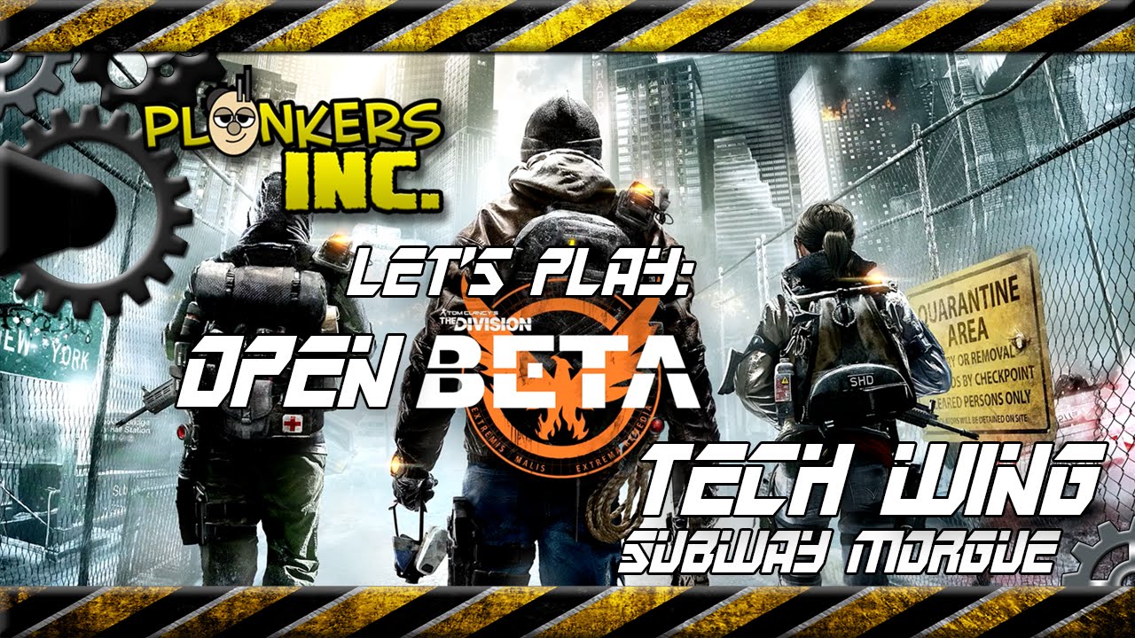Plonkers Play: The Division Open Beta | Tech Wing Mission - YouTube