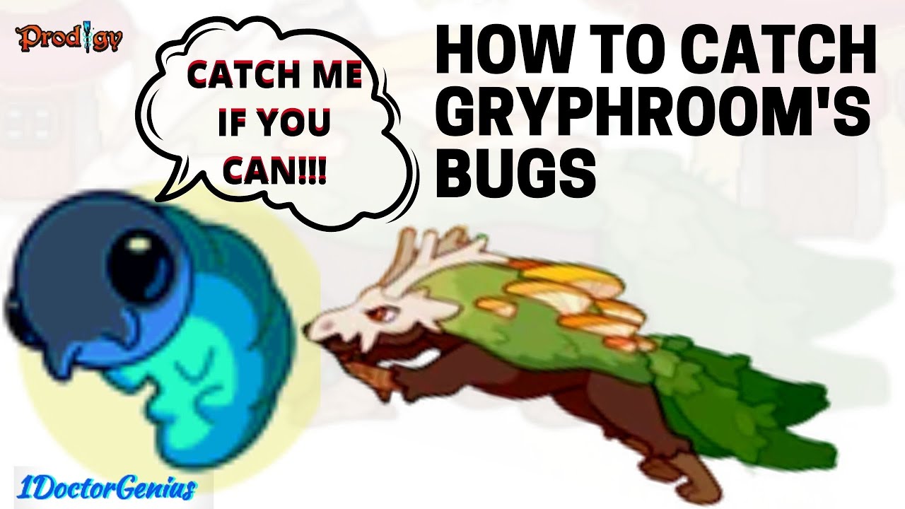How to CATCH GRYPHROOM'S BUGSSSS EASILY: Steps to catch...PRODIGY MATH ...