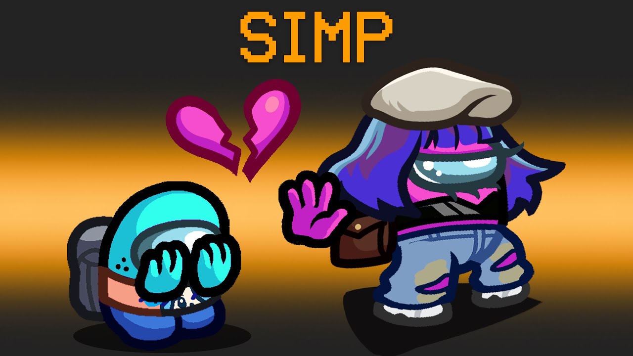 I'm a Simp Mod in Among Us - YouTube