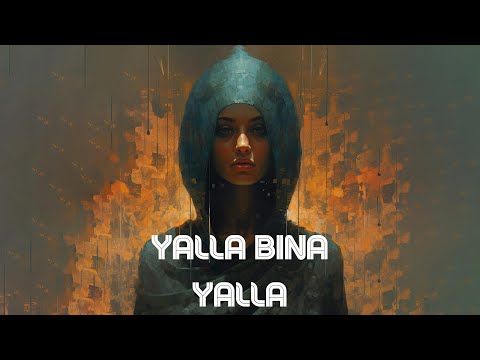 Yalla Bina Yalla Ya Habebe Yalla (Remix) - يلا بينا يلا يا حبيبي يلا (ريمكس)