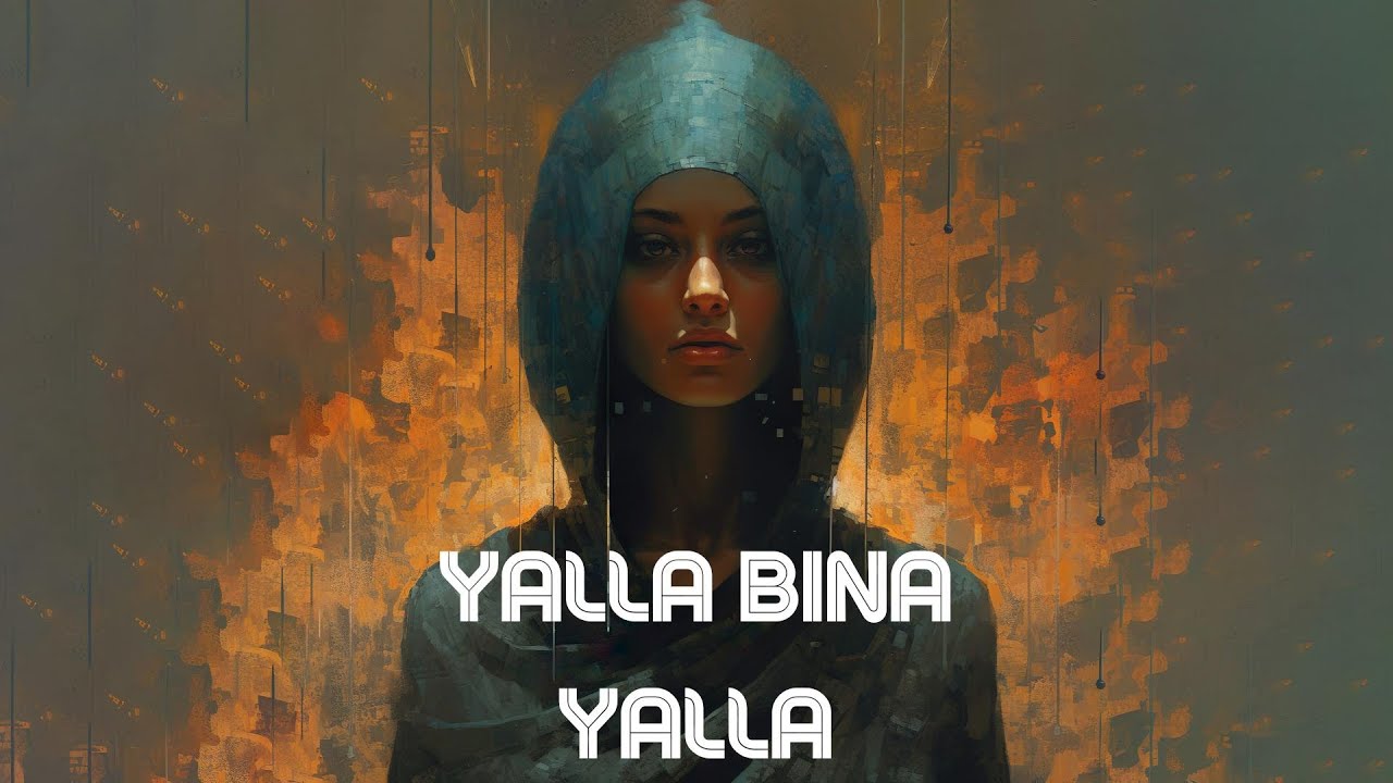 Yalla Bina Yalla Ya Habebe Yalla (Remix) - يلا بينا يلا يا حبيبي يلا ...