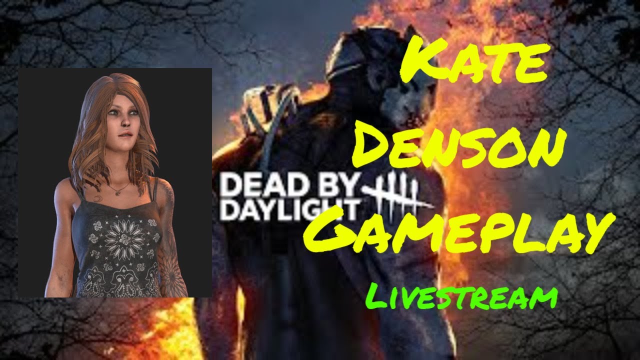 Kate Denson - Dead by Daylight Livestream - YouTube